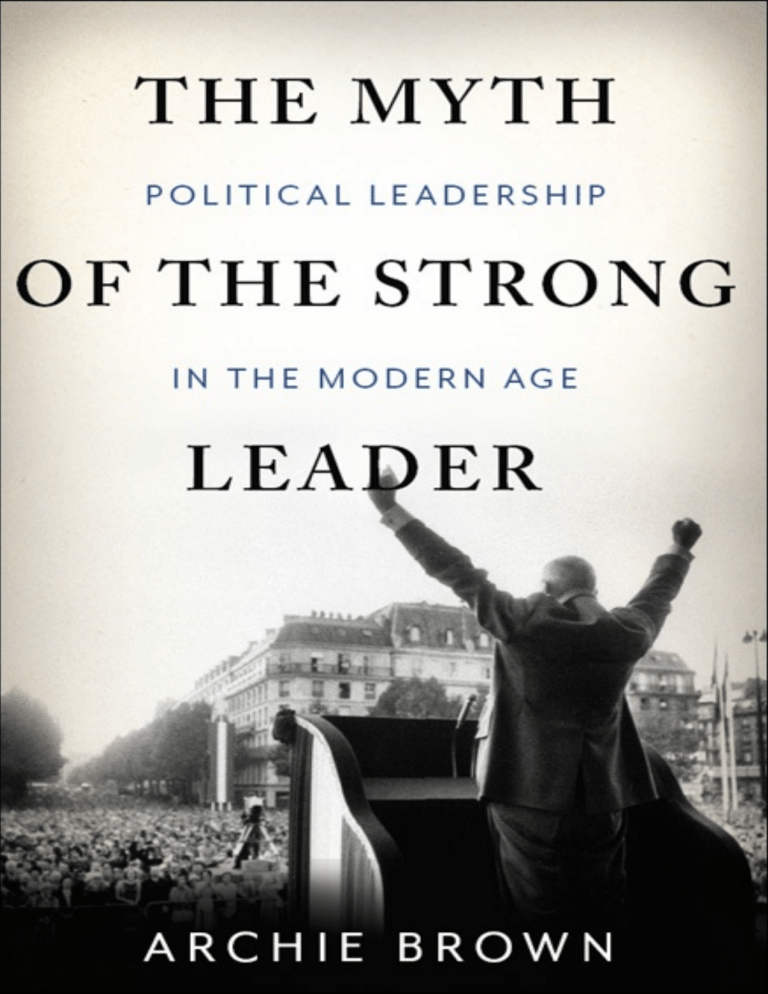 The Myth of the Strong Leader Political Leadership in the Modern Age ...