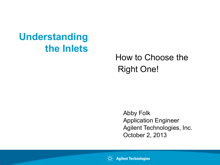 GC Inlets: Choosing the Right One - Agilent Technologies