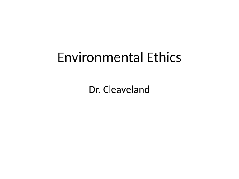 Environmental Ethics Presentation: Key Concepts & Theories