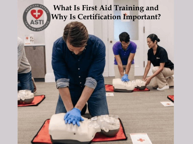 First Aid Training: Why Certification Matters